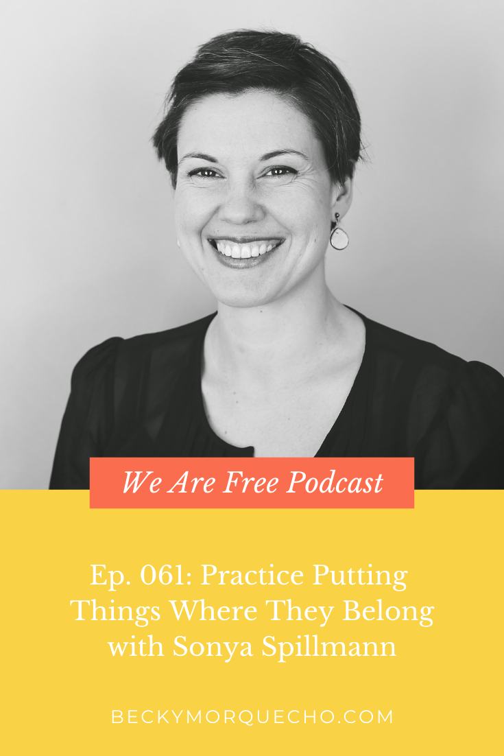 Practice Putting Things Where They Belong with Sonya Spillmann