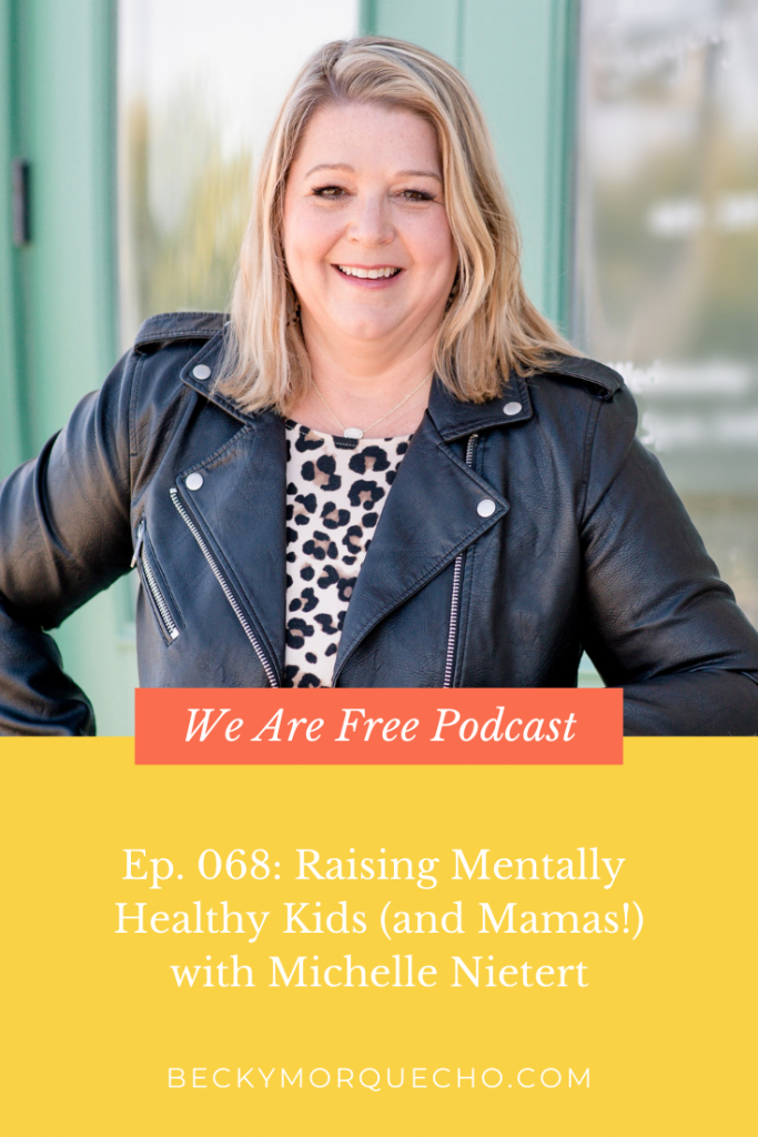 Raising Mentally Healthy Kids with Michelle Nietert